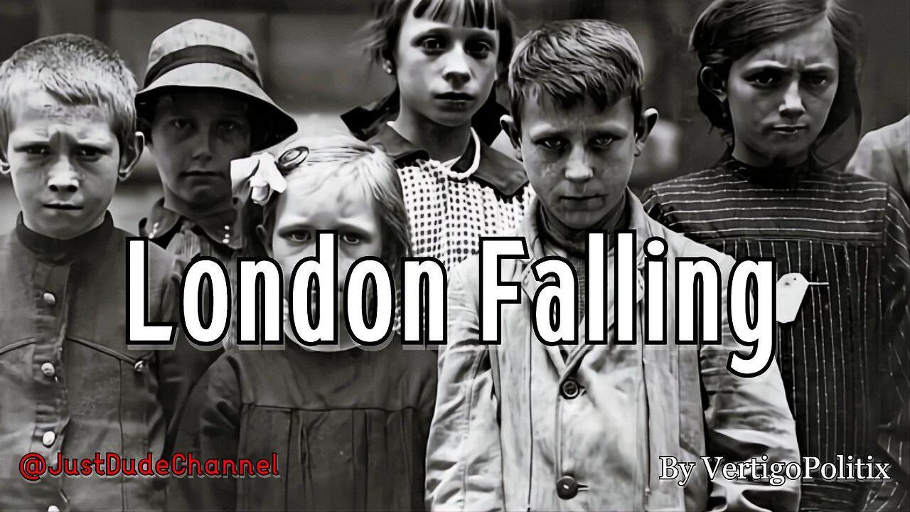 (🇬🇧EN 2024-02-13) London Falling | VertigoPolitix