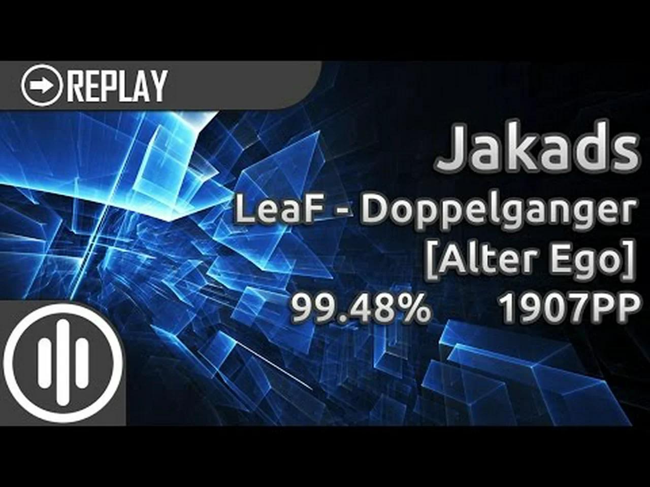 [osu!mania] jakads | LeaF - Doppelganger [Alter Ego] 99.48% 1907pp 7x ...