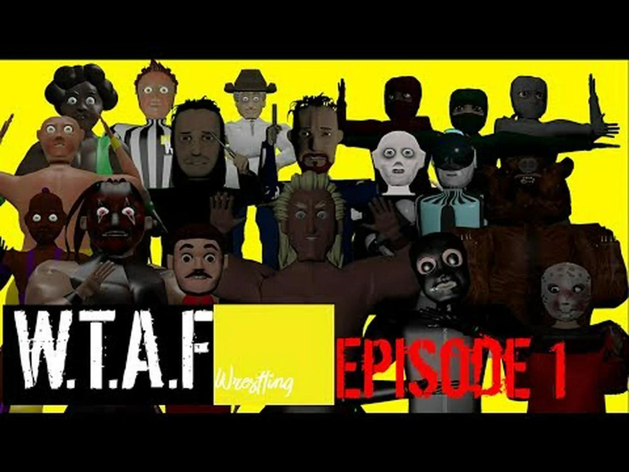 WTAF Wrestling Episode 1