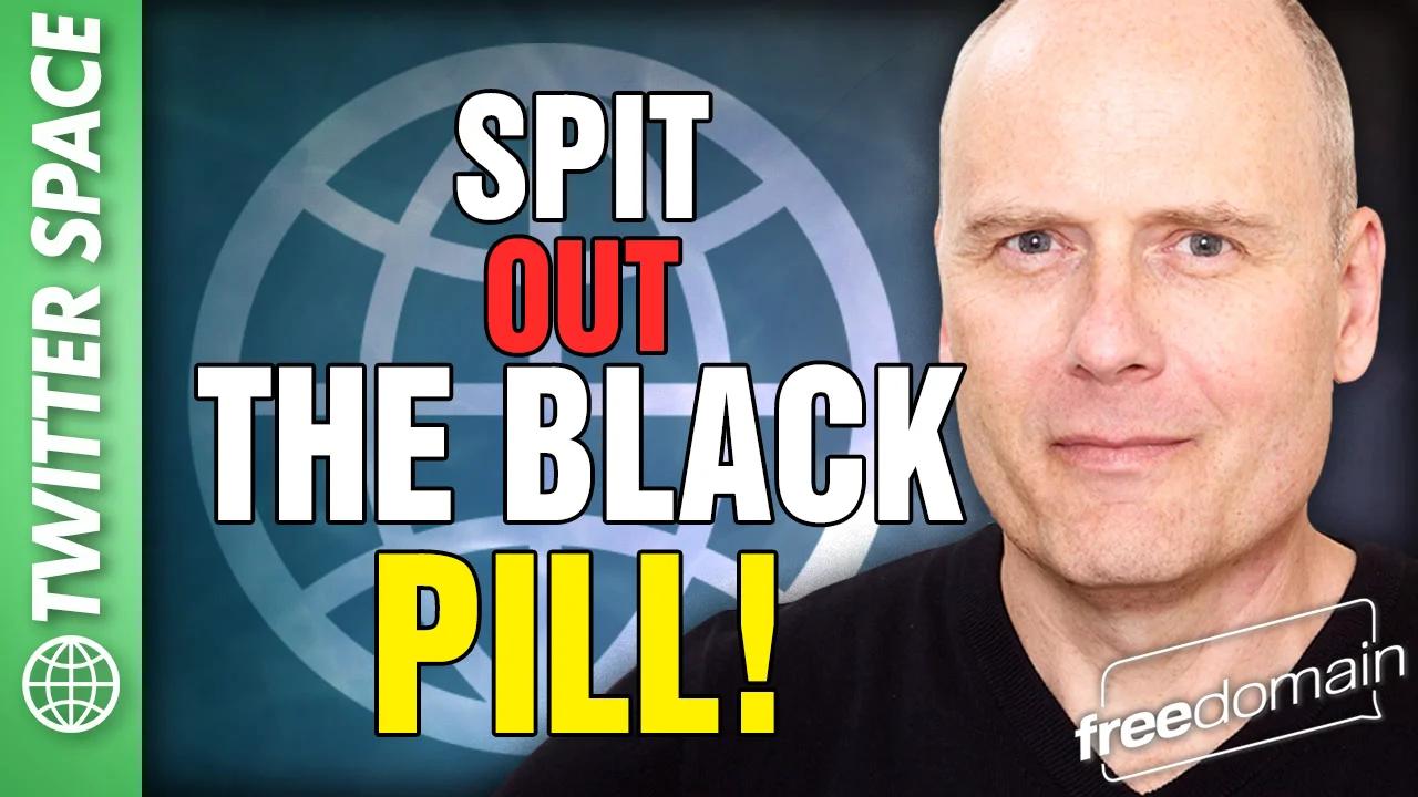 Spit Out the Black Pill! Twitter/X Space