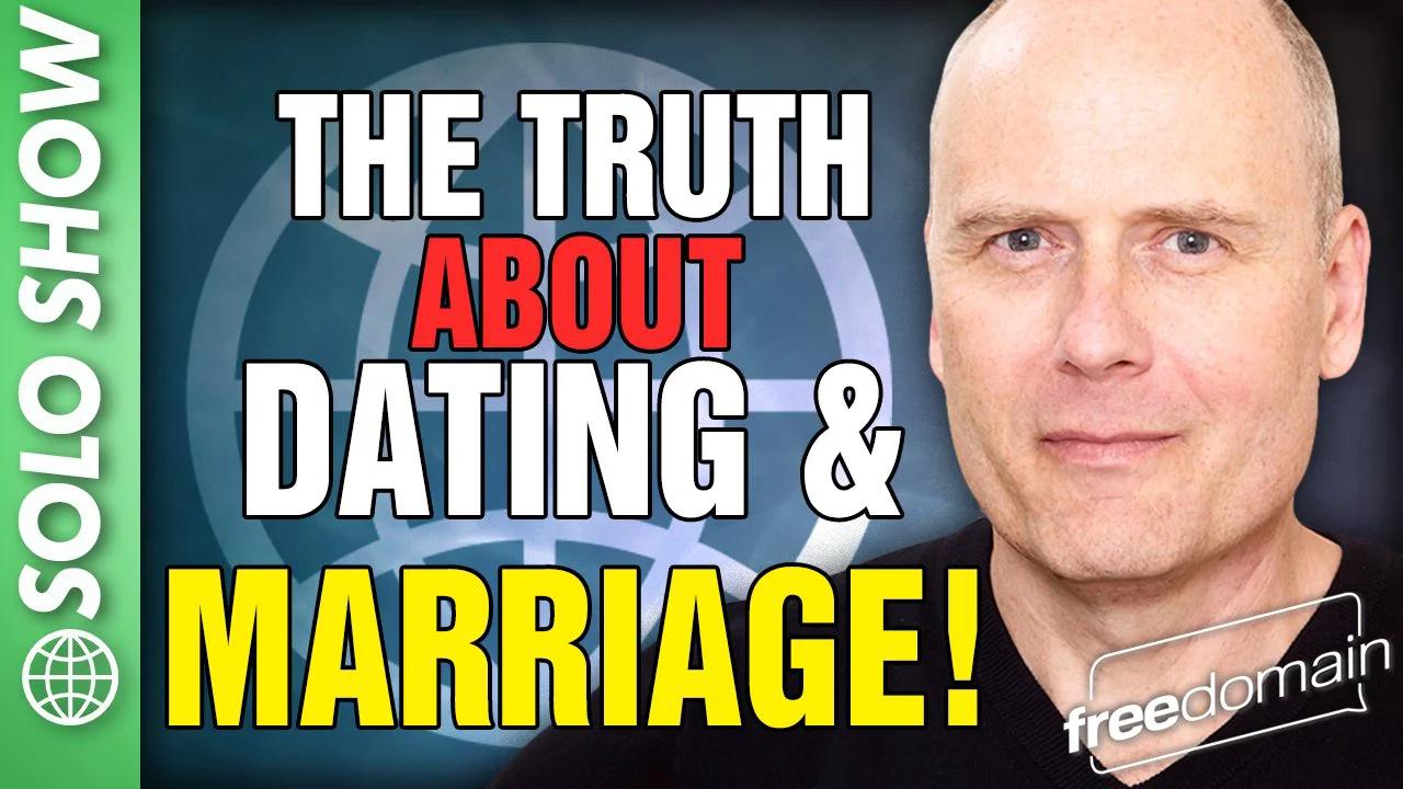 The Truth About Dating And Marriage