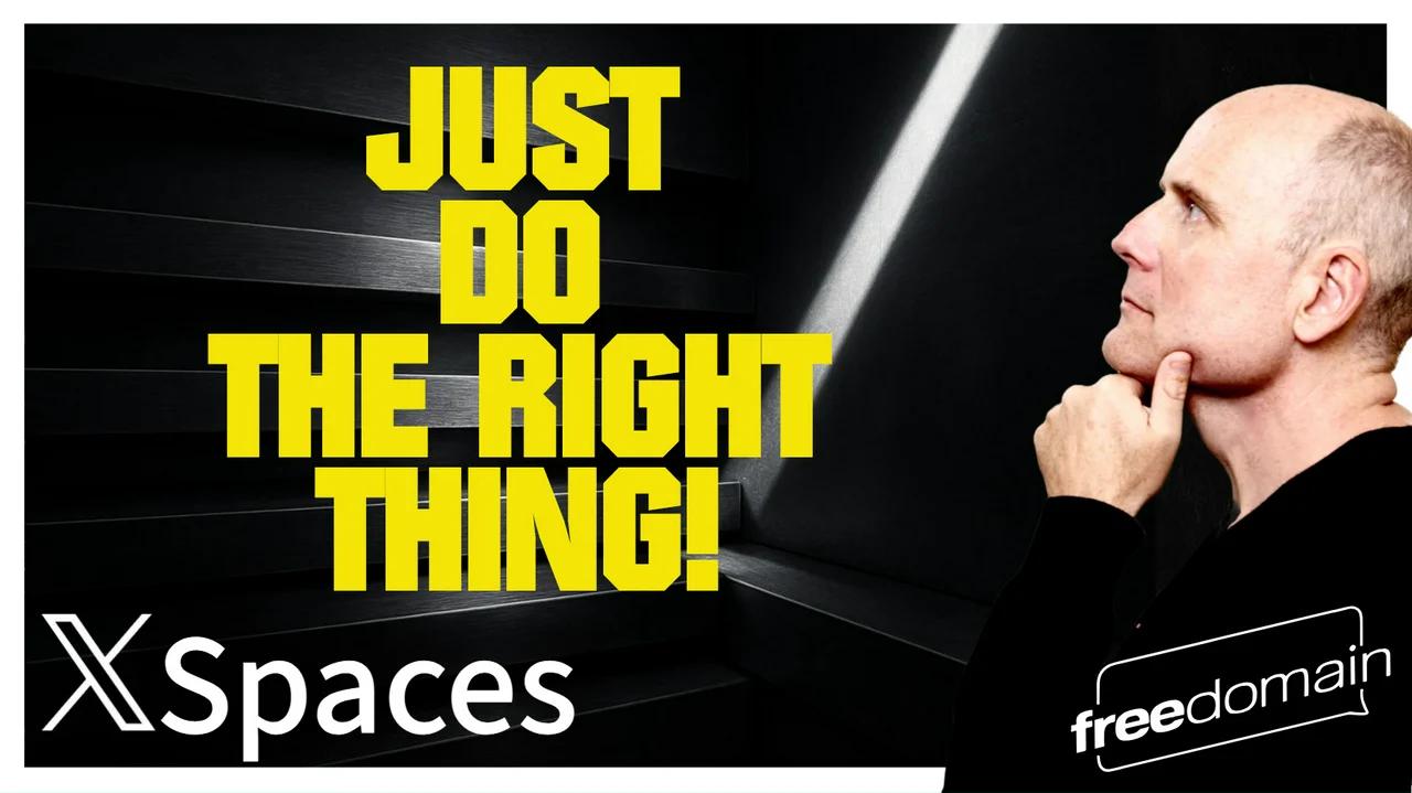 Just Do The Right Thing Twitter X Space