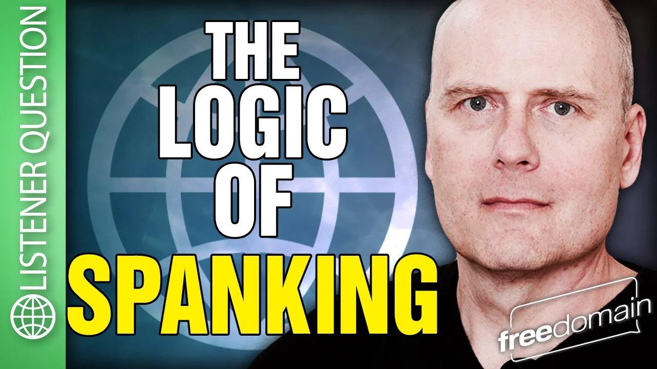 The Logic Of Spanking