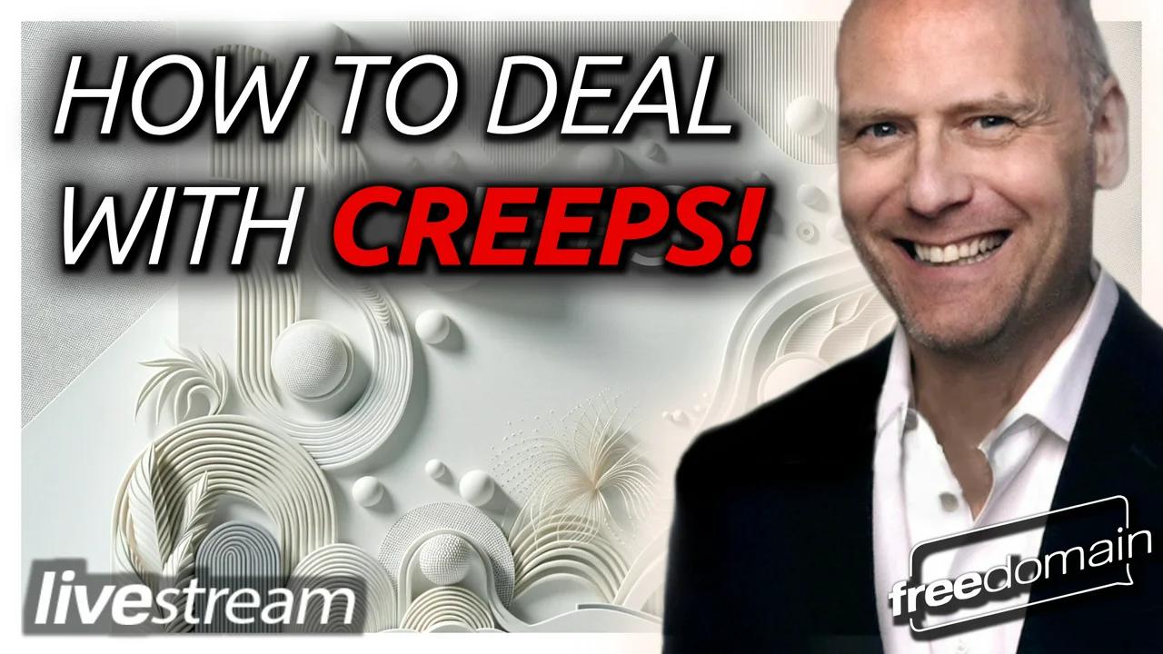 How to Deal with CREEPS! (Audio)