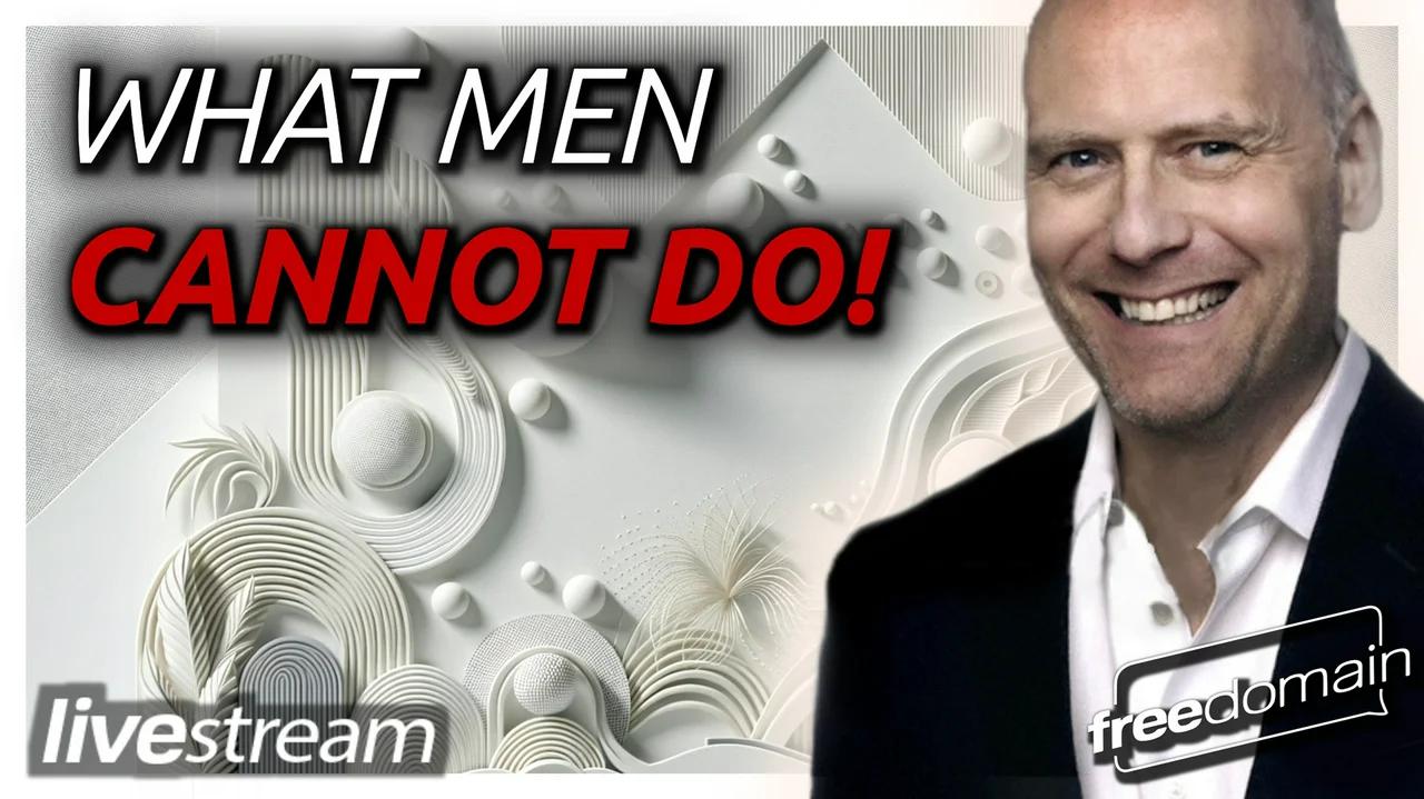 What Men CANNOT Do!