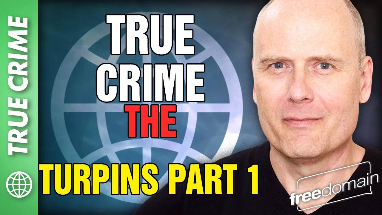 TRUE CRIME: THE TURPINS PART 1 (Audio)