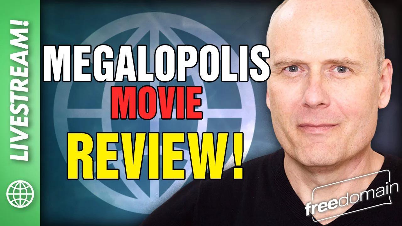 MEGALOPOLIS! Freedomain Movie Review