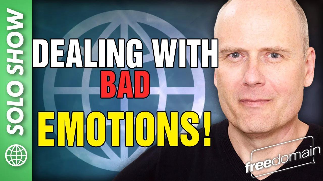 Dealing with Bad Emotions! (Audio)