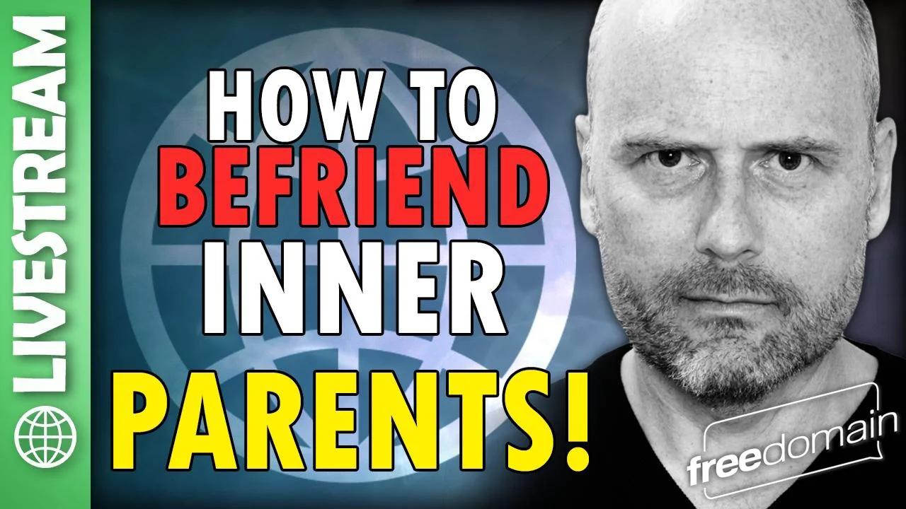 How to Befriend Your Inner Parents