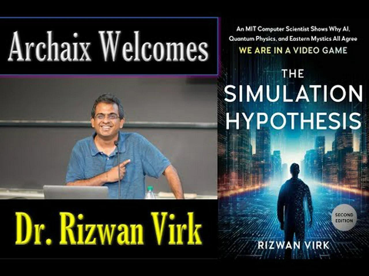 Jason Breshears - Archaix Welcomes Dr. Rizwan Virk: Simulation Hypothesis