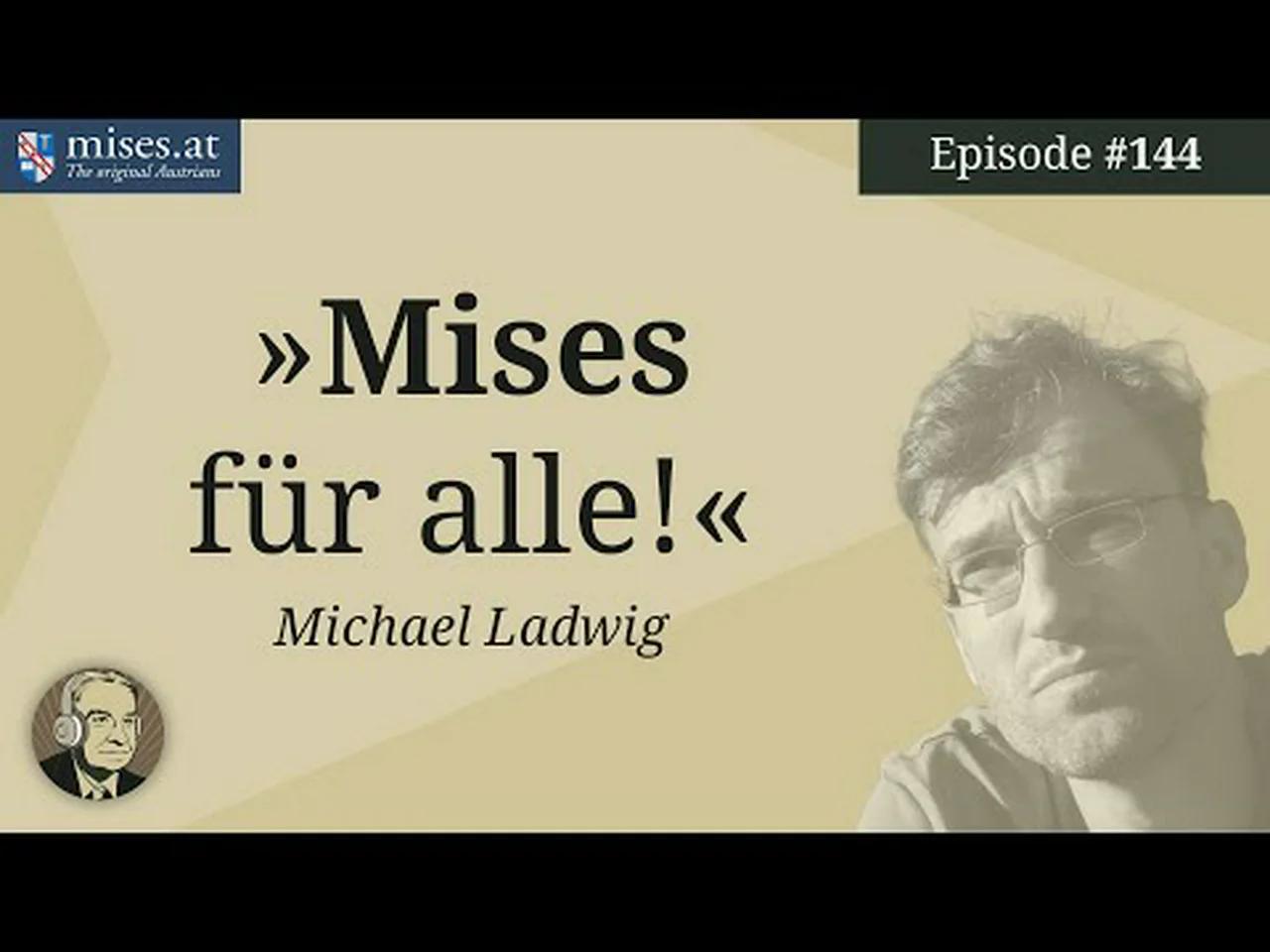 Michael Ladwig - Mises für alle! (Mises Karma, Episode 144)