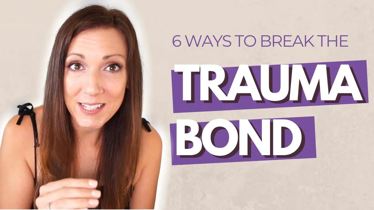 6 Signs of Trauma Bonding