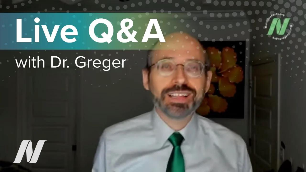Live Q&A with Dr. Greger of NutritionFacts.org