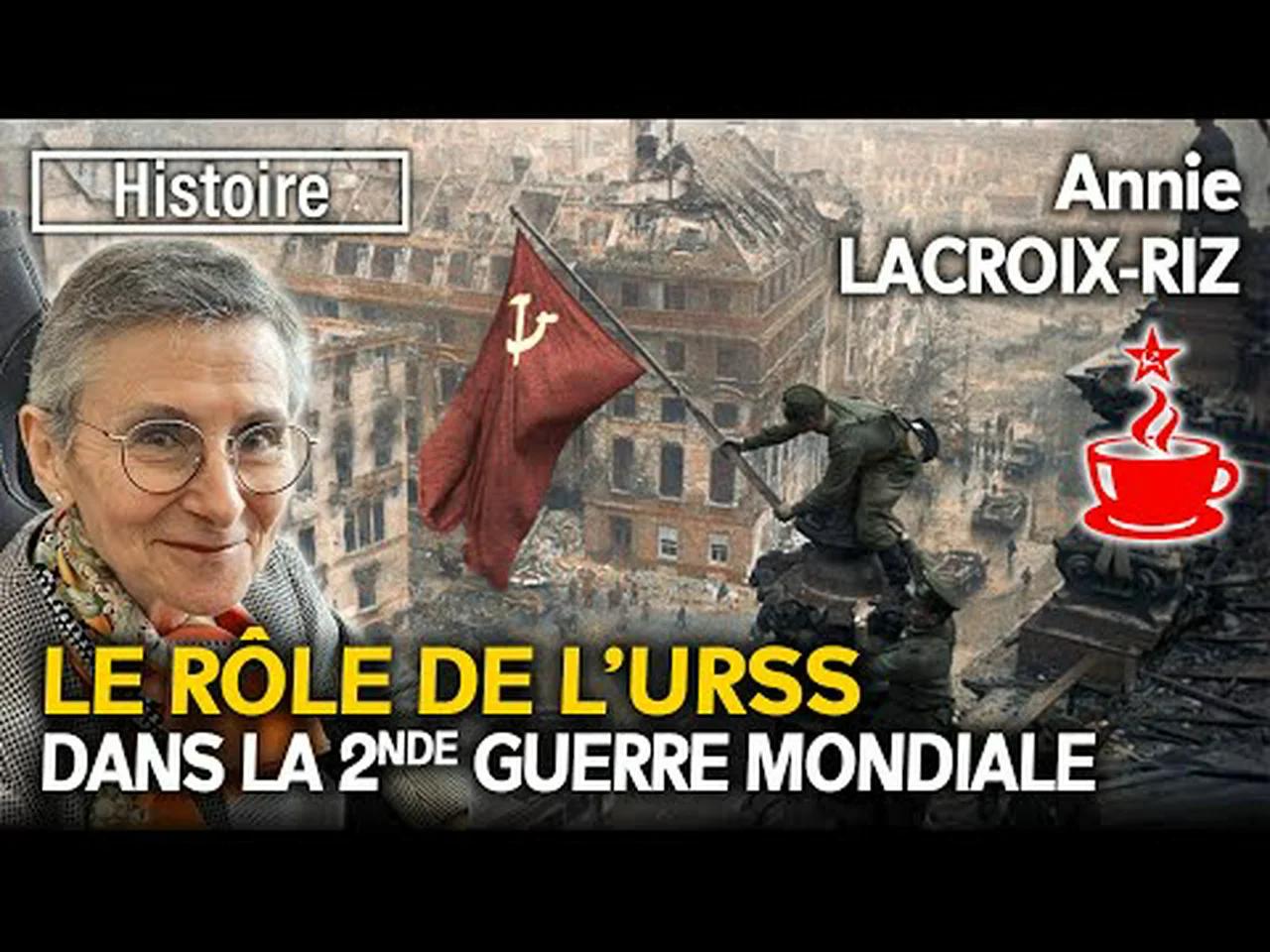 ANNIE LACROIX-RIZ - Le rôle de l'URSS dans la 2e guerre mondiale - 80 ans de la Victoire