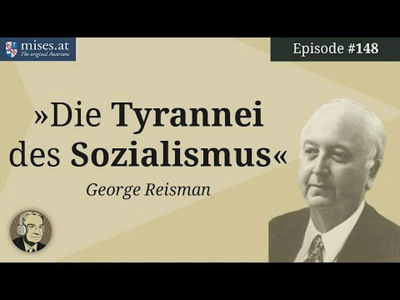 George Reisman - Die Tyrannei des Sozialismus (Mises Karma, Episode 148)