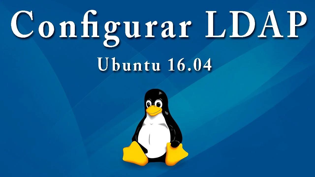 Cómo instalar y configurar LDAP Server y Cliente Ubuntu 16.04 - Tutorial 2021