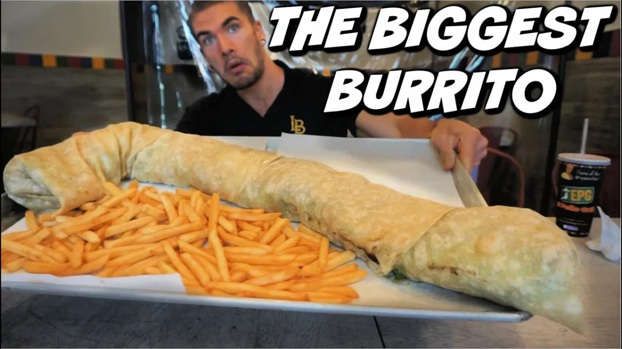 IMPOSSIBLE BURRITO CHALLENGE! | The Biggest Ever | California's Biggest ...
