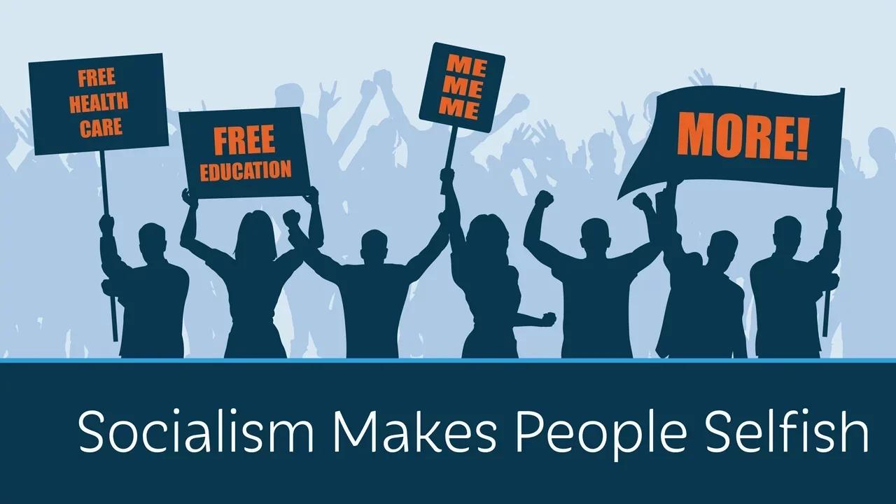 Socialism Makes People Selfish