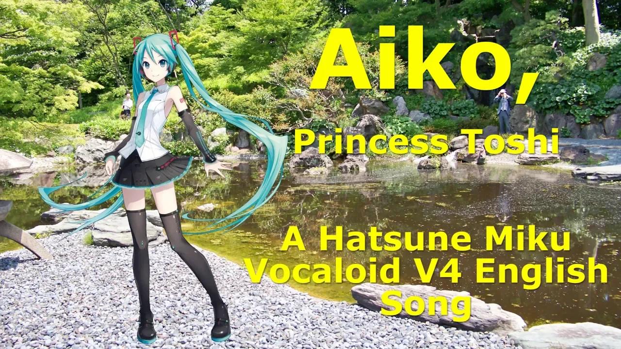【Vocaloid Hatsune Miku V4 English】Aiko, Princess Toshi (Original Song)