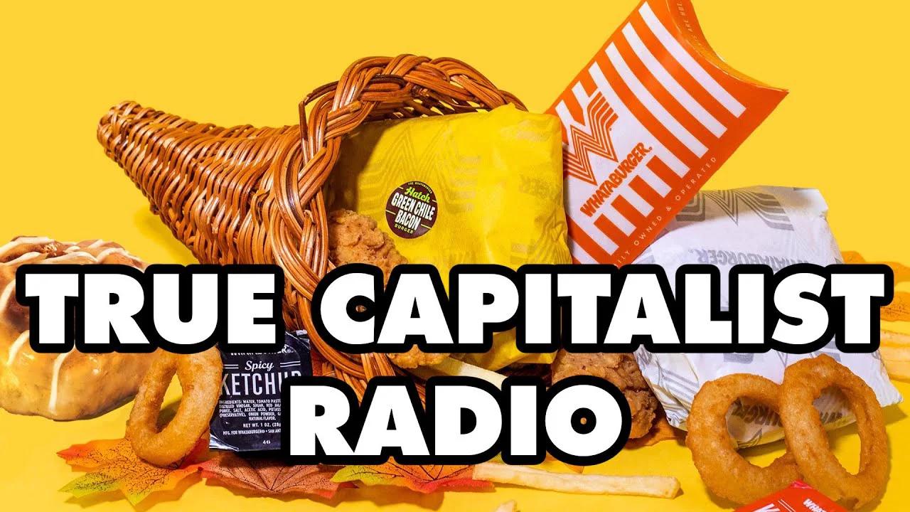 Whataburger For Thanksgiving (True Capitalist Radio 706 Highlights ...