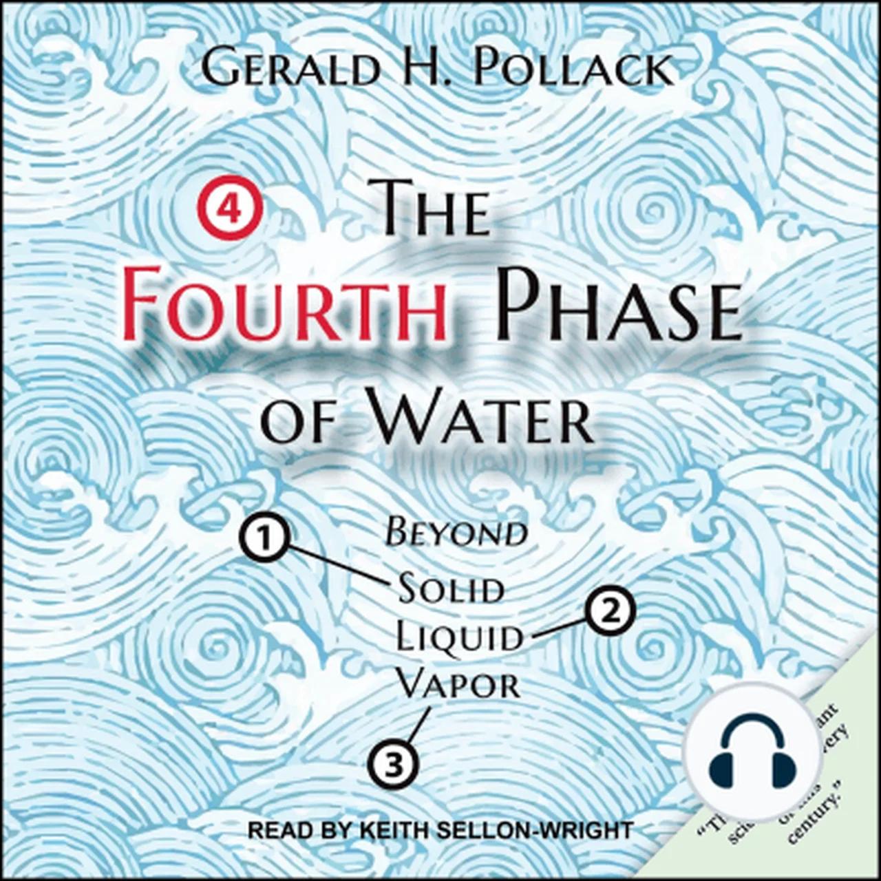 The Fourth Phase of Water: Beyond Solid, Liquid, and Vapor -- Gerald H ... The Fourth Phase of Water: Beyond Solid, Liquid, and Vapor -- Gerald H ...
