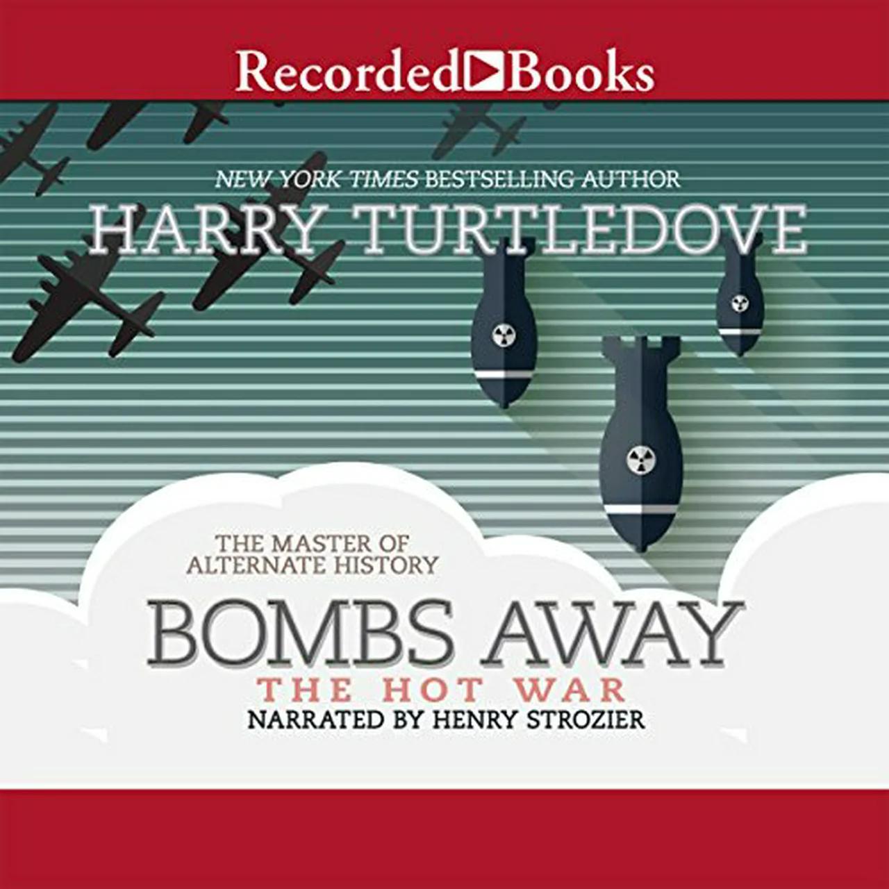 Bombs Away The Hot War, Series Book 2 By Harry Turtledove Narrated by ...