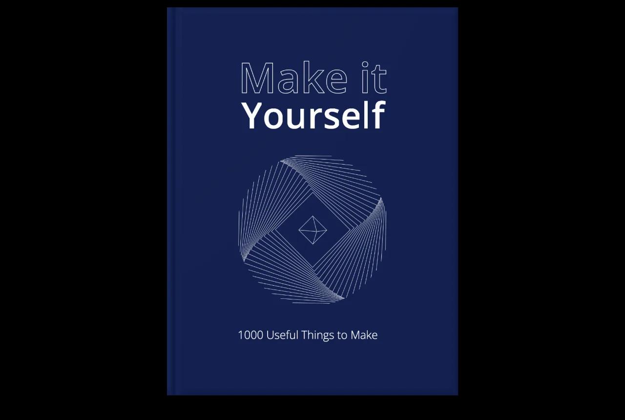 "Make It Yourself - 1000 Useful Things to Make" by NODE