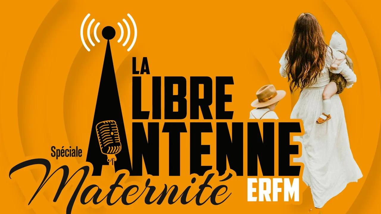 La libre antenne n°30 : la maternité, avec Iseul Turan, Carmen Daudet ... La libre antenne n°30 : la maternité, avec Iseul Turan, Carmen Daudet ...