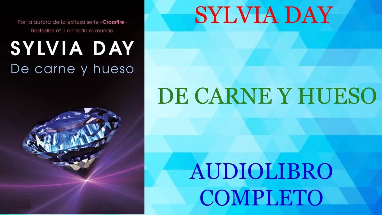 DE CARNE Y HUESO - SYLVIA DAY - AUDIOLIBRO COMPLETO
