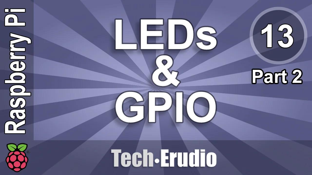 Raspberry Pi Tutorial #13B - Working with LEDs and GPIO (cont.)