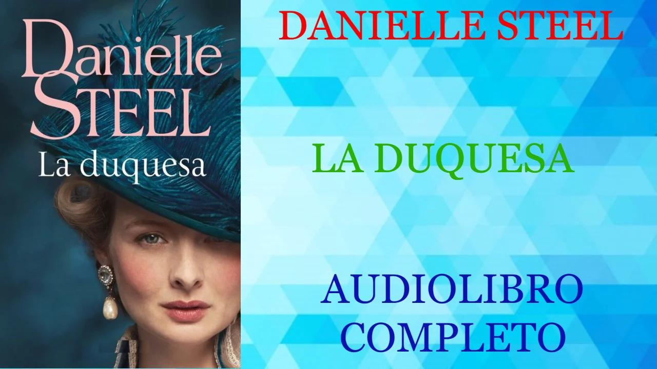 LA DUQUESA - DANIELLE STEEL - AUDIOLIBRO COMPLETO