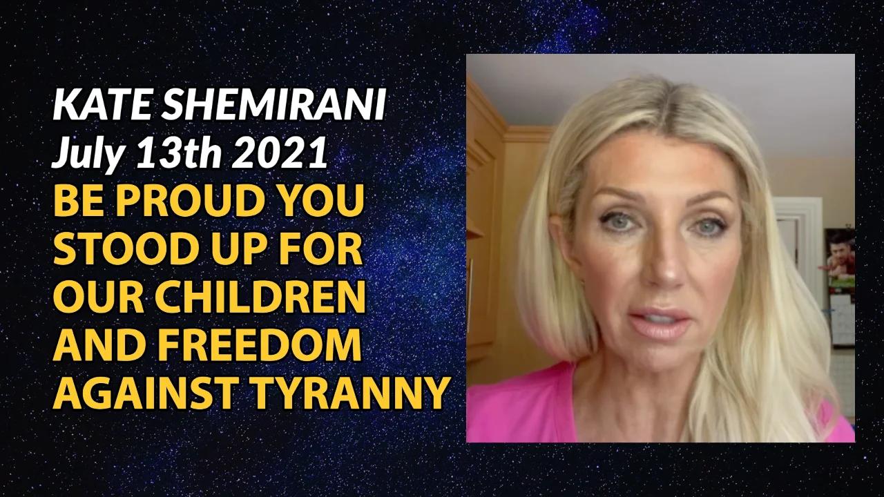 Kate Shemirani - Be proud you stood up for our children and freedom ...