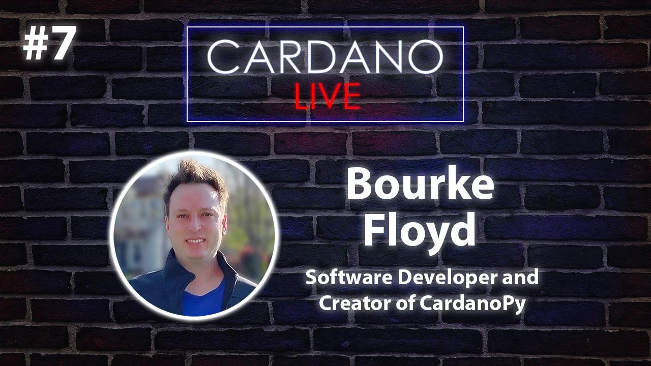 Bourke Floyd, Mobile Games Engineer Presents CardanoPy | Cardano Live #7