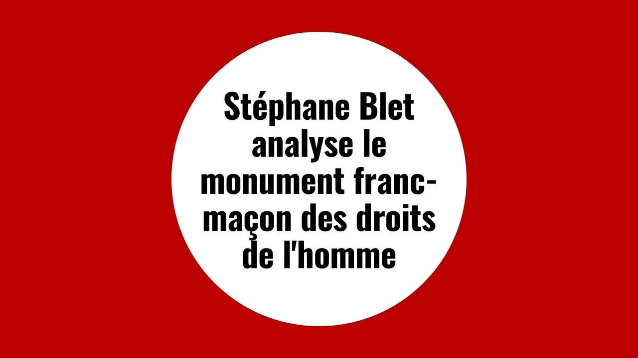 Stéphane Blet analyse le monument franc-maçon des droits de l'homme