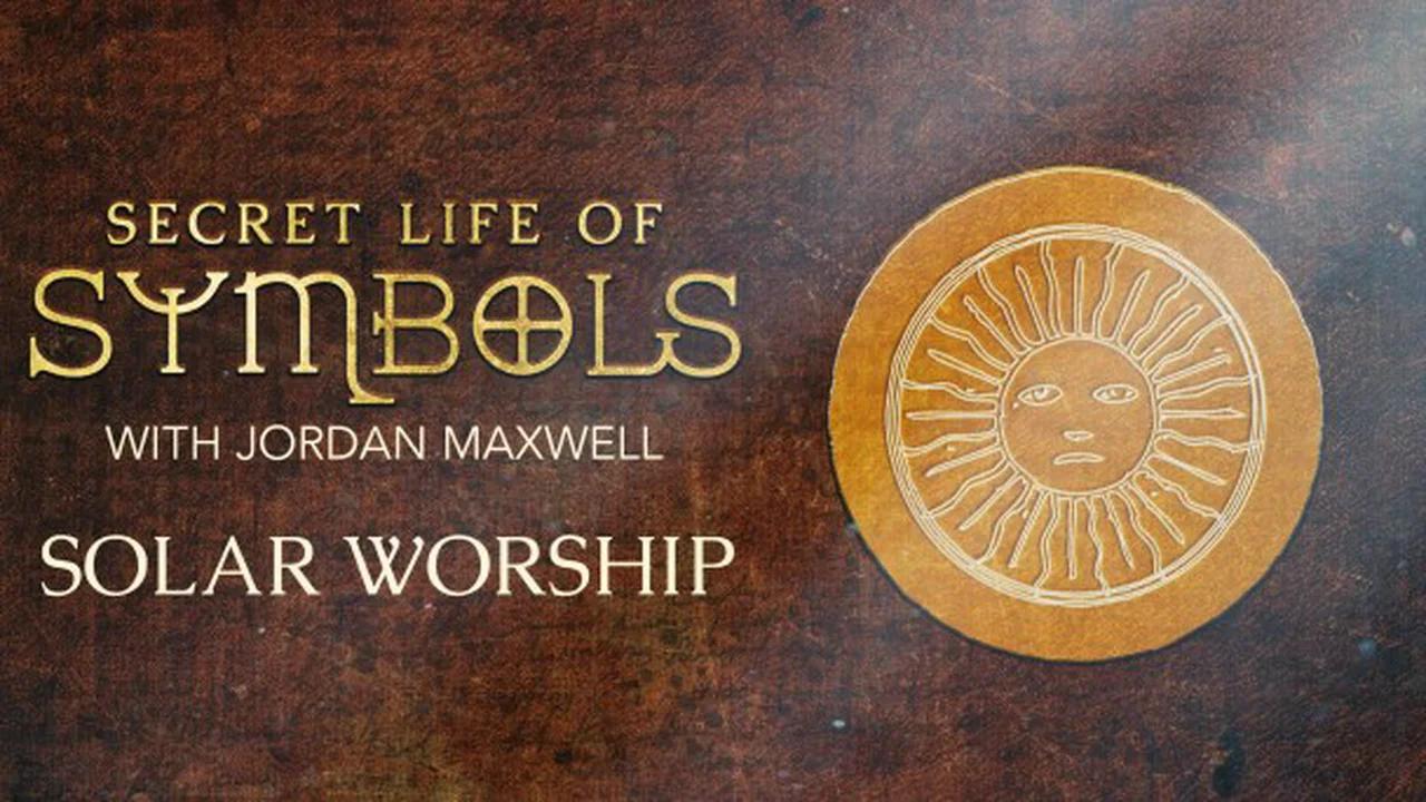 Jordan Maxwell - Secret Life of Symbols - Solar Worship - S01-E02