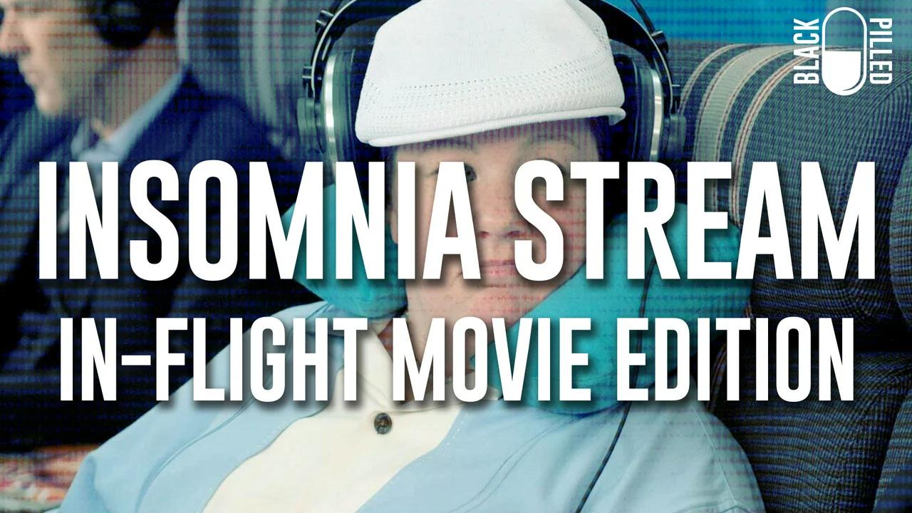 INSOMNIA STREAM: IN-FLIGHT MOVIE EDITION