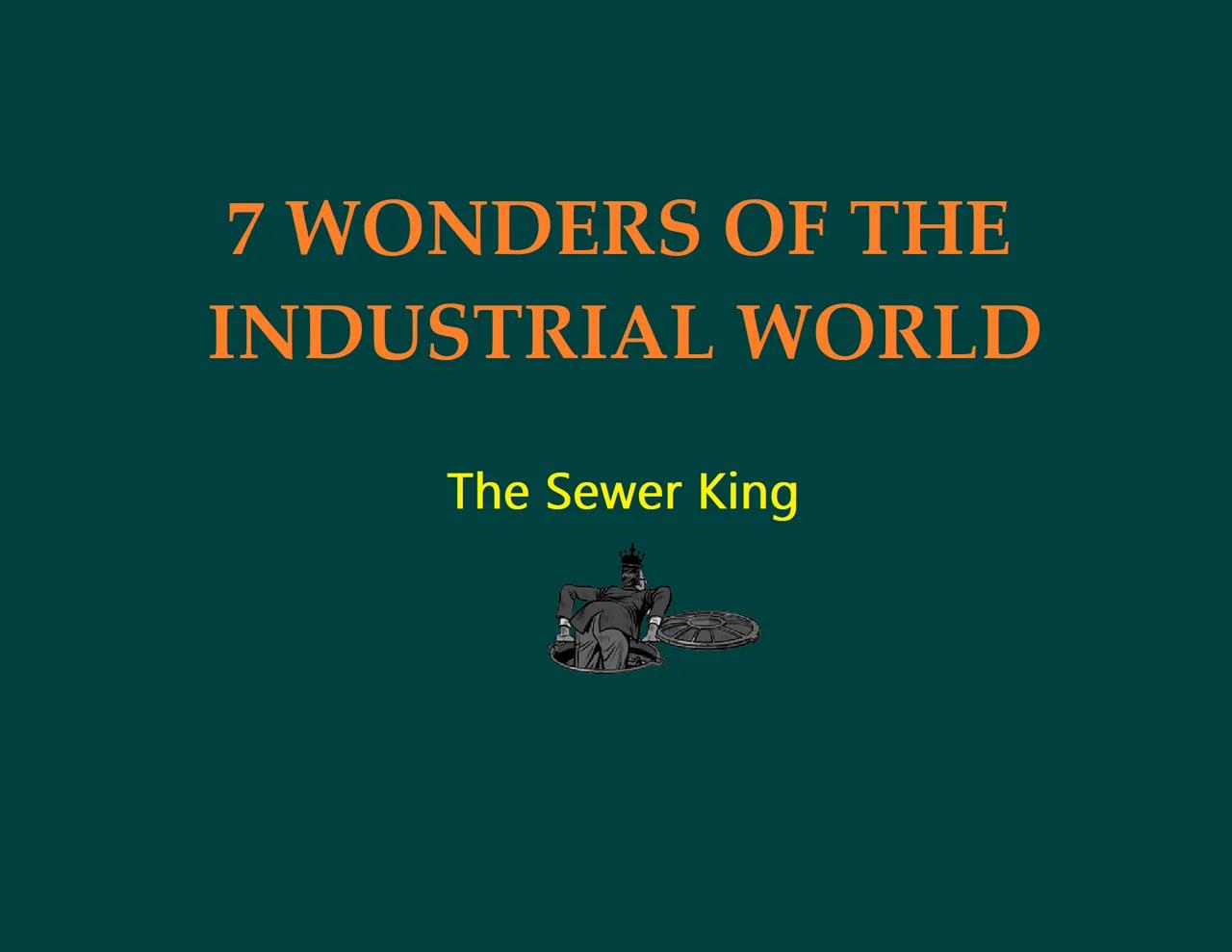 7 Wonders of the Industrial World | The Sewer King (Ep 4)
