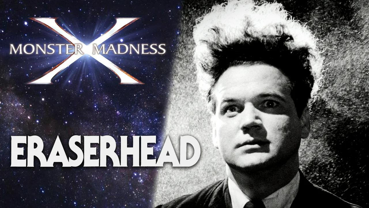 Eraserhead (1977) - Monster Madness (Episode 5)