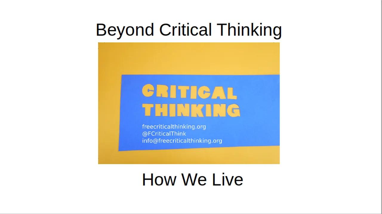 BEYOND CRITICAL THINKING PART 1 INTRODUCED BY CLIVE MENZIES