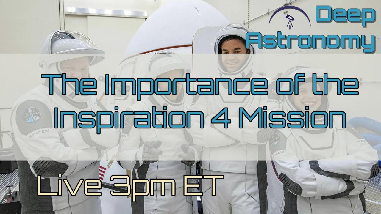 The Importance of SpaceX Inspiration 4 Mission