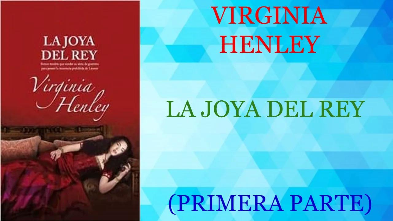 LA JOYA DEL REY (PRIMERA PARTE) - VIRGINIA HENLEY - AUDIOLIBRO COMPLETO