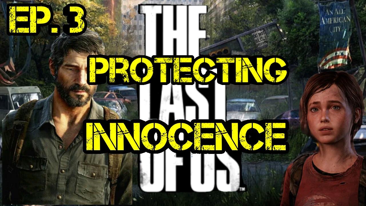 The Last of Us |Protecting Innocence| Why it's so good