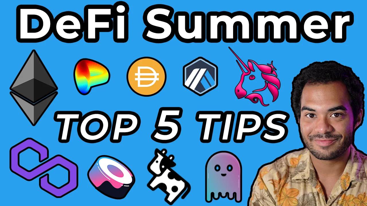 DeFi Summer 2021 - Top 5 Tips for DeFi This Summer!