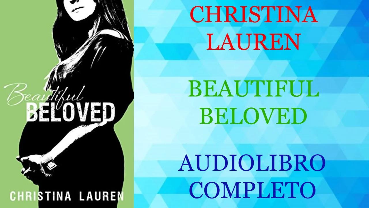 BEAUTIFUL BELOVED (EN ESPAÑOL) - CHRISTINA LAUREN - AUDIOLIBRO COMPLETO