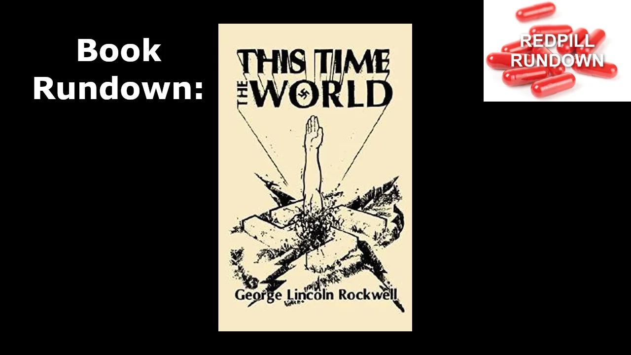 Book Rundown: This Time the World by George Lincoln Rockwell