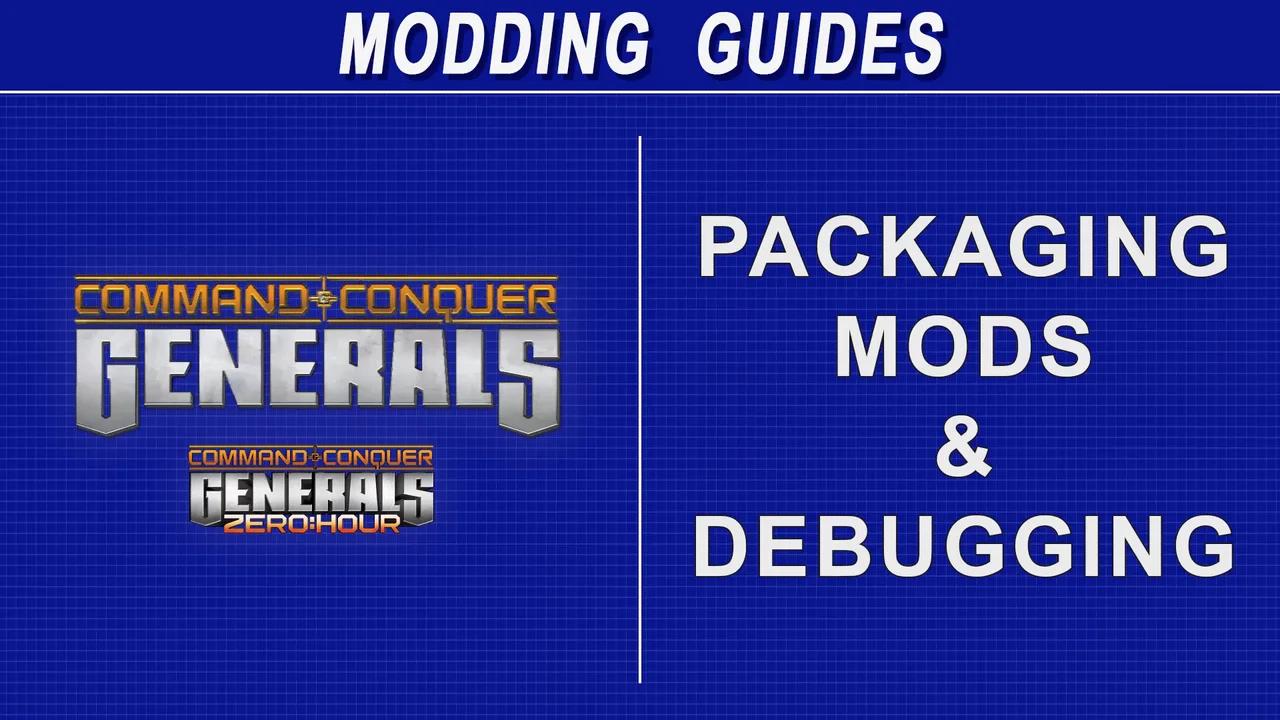 Command & Conquer Generals Modding - Packaging Mods & Debugging