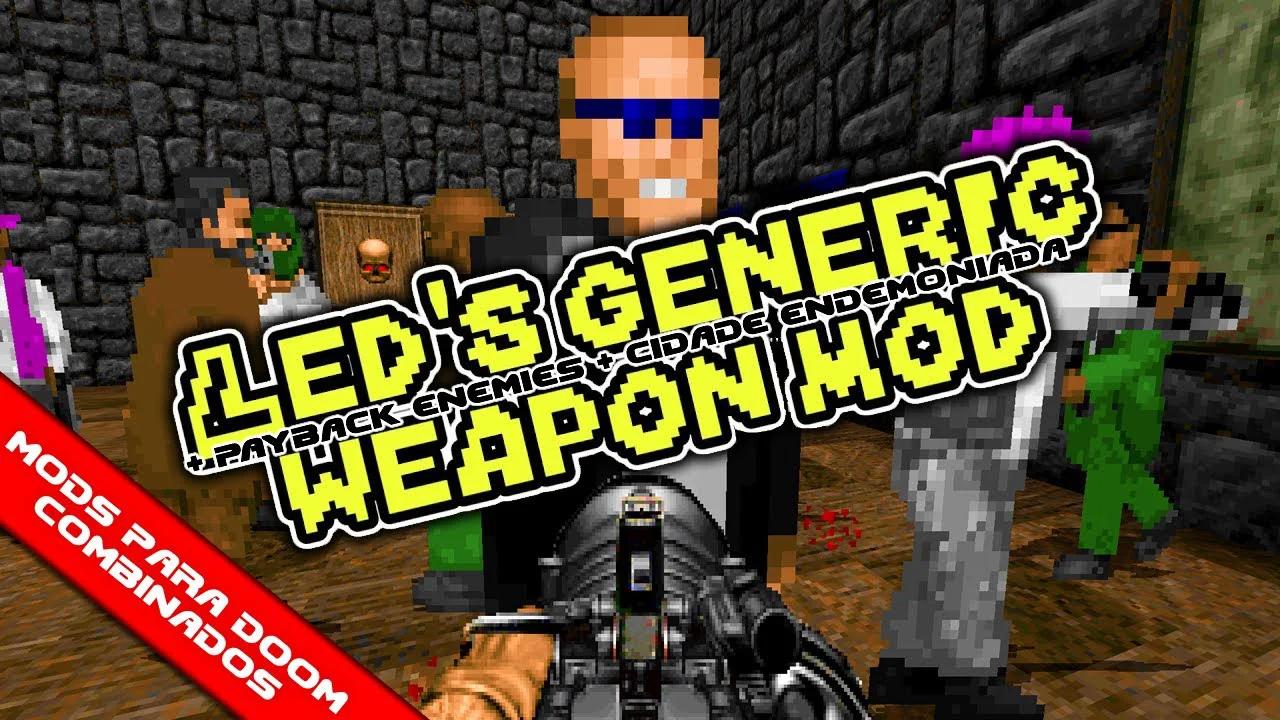 Led's Generic Weapon Mod + Payback Enemies + Cidade Endemoniada [Mods ...