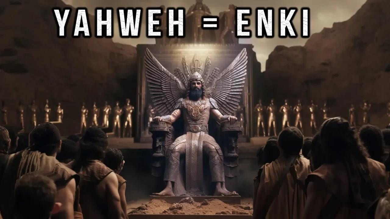 👹☣👹The Truth about Yahweh Is NOT Who We Think He Is (Enki)