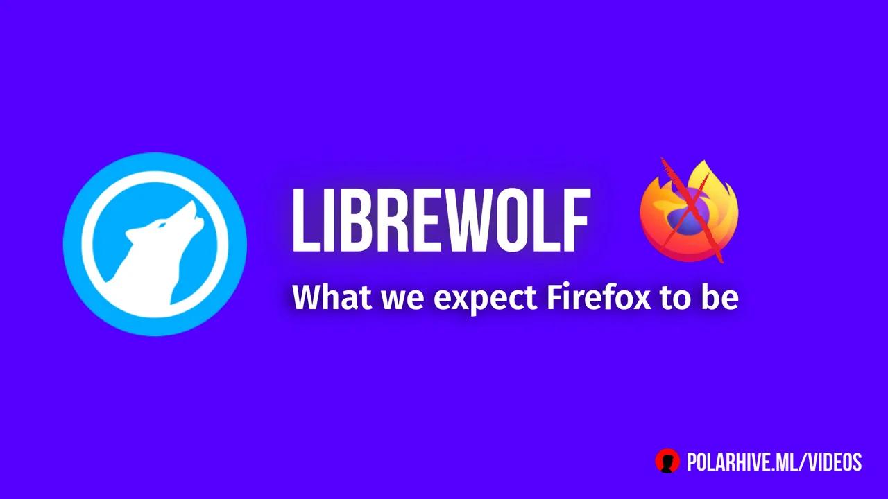 LibreWolf - Firefox Tweaked for Privacy | What we expect Firefox to be