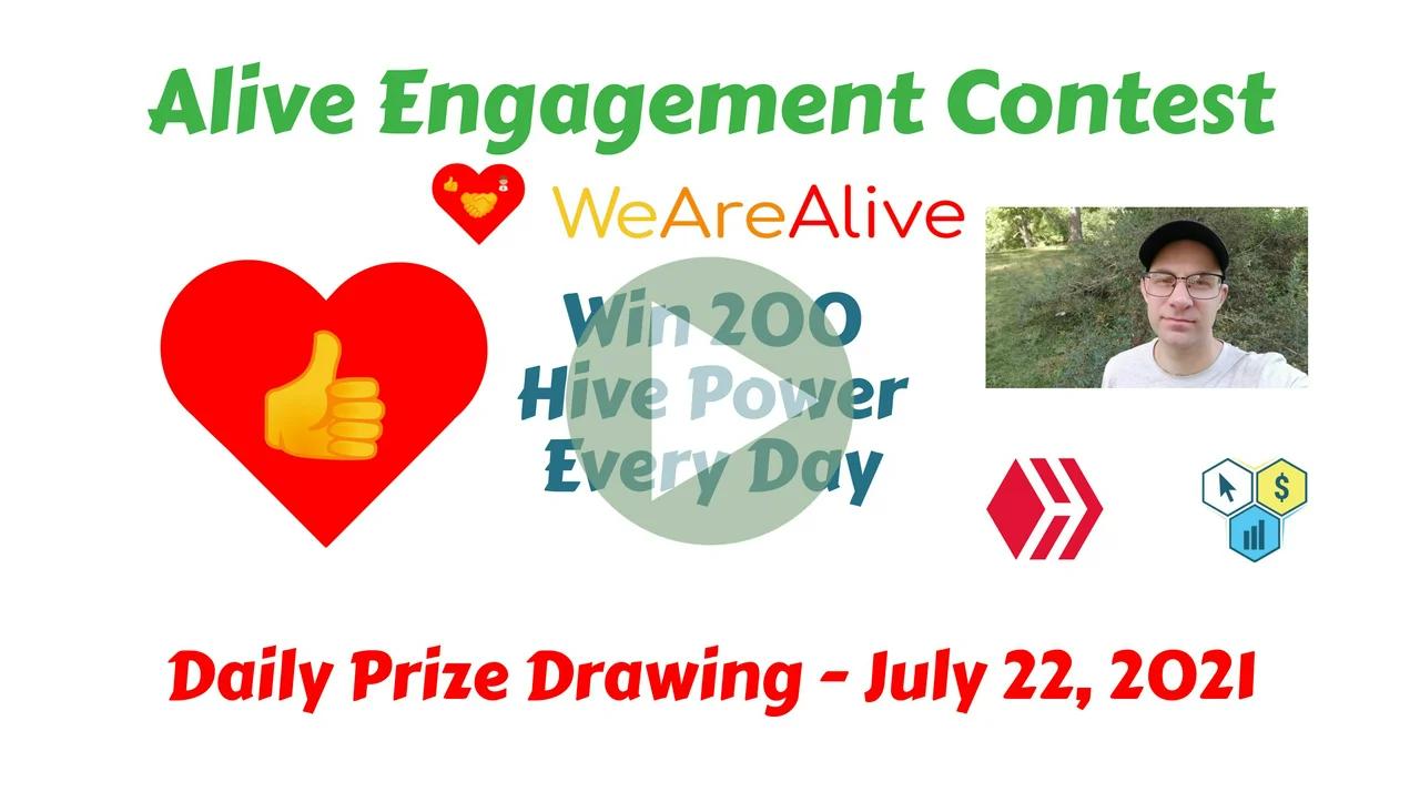 Alive Engagement Contest - Daily Prize Drawing - July 22, 2021